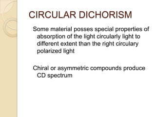 Optical rotatory dispersion & circular dichorism | PPTX