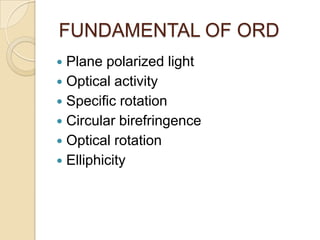 Optical rotatory dispersion & circular dichorism | PPTX