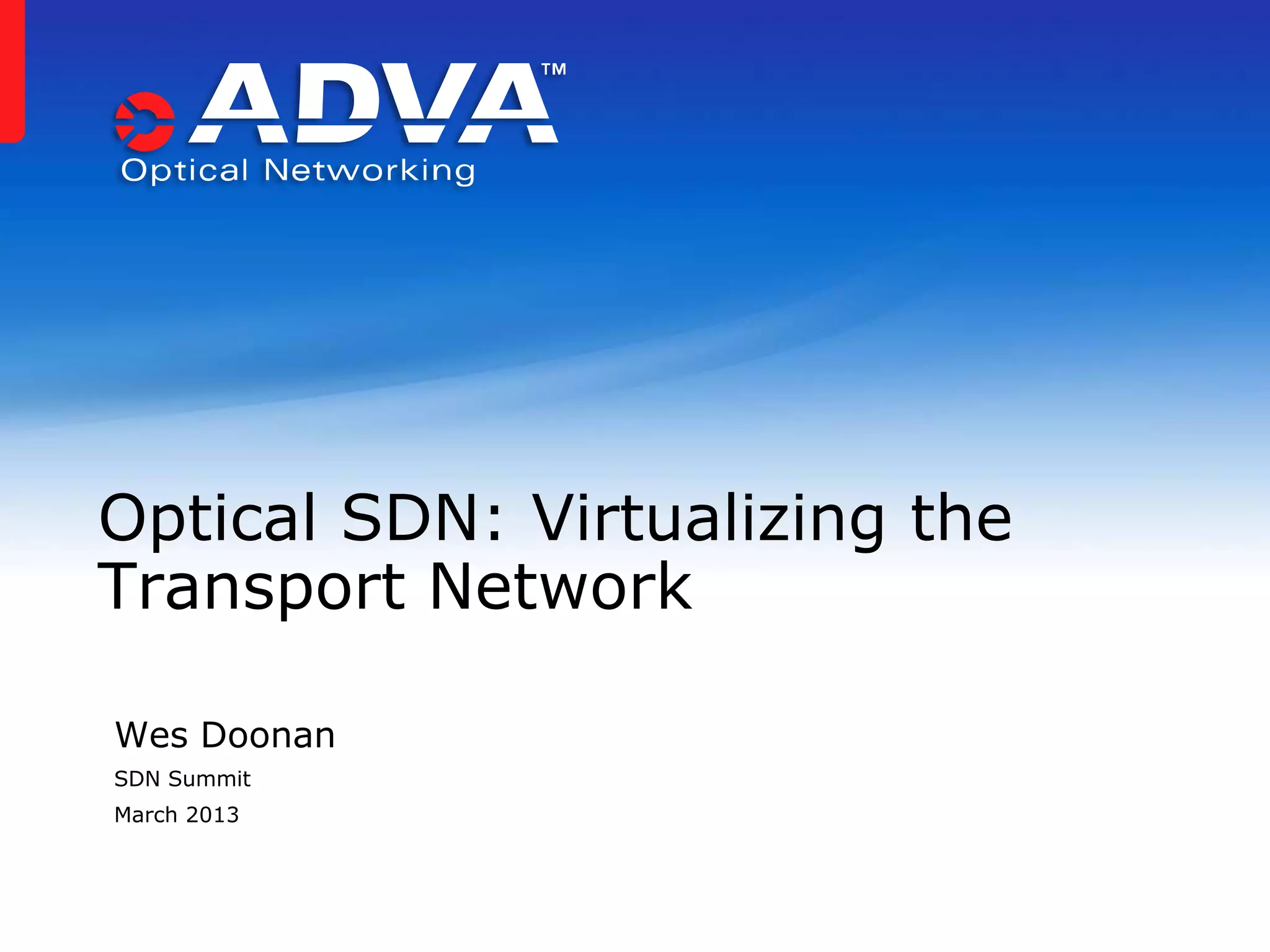 SDN Summit - Optical SDN: Virtualizing the Transport Network | PPT