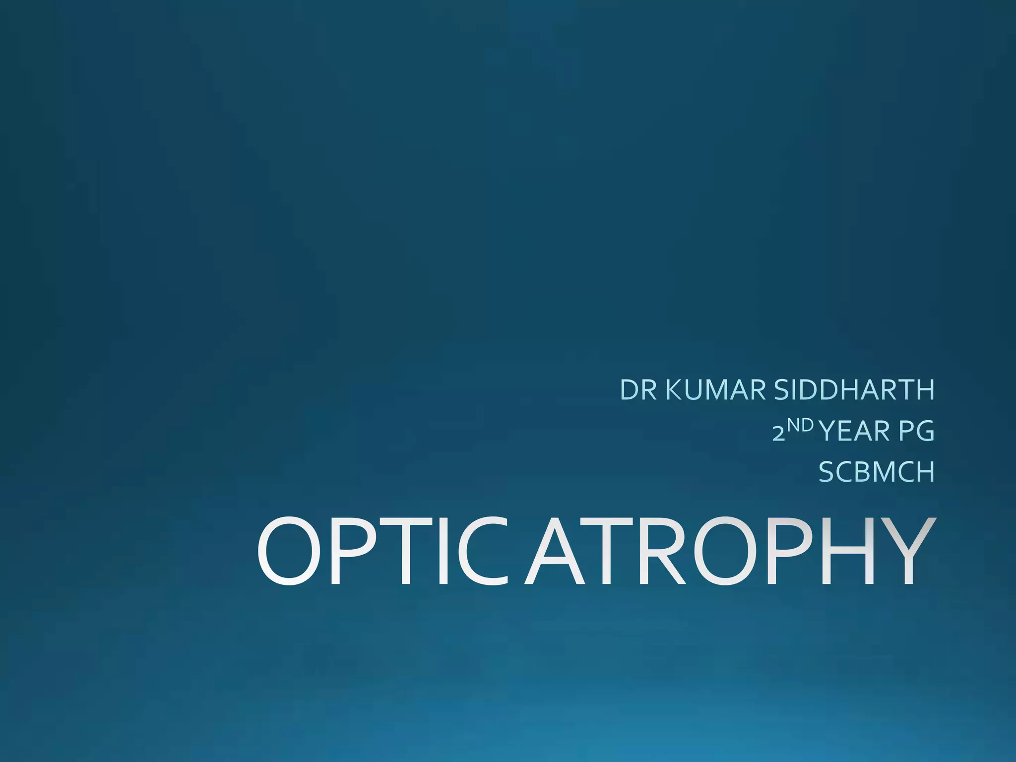 Optic atrophy | PPTX