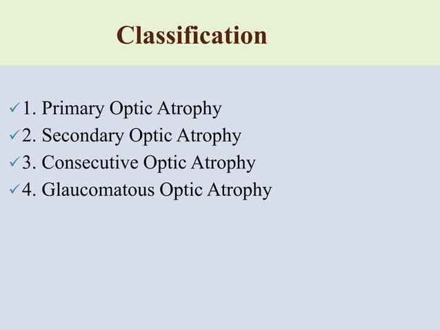 Optic Atrophy | PPTX | Eye and Vision Conditions | Diseases and Conditions