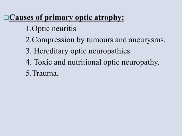 Optic Atrophy | PPTX | Eye and Vision Conditions | Diseases and Conditions