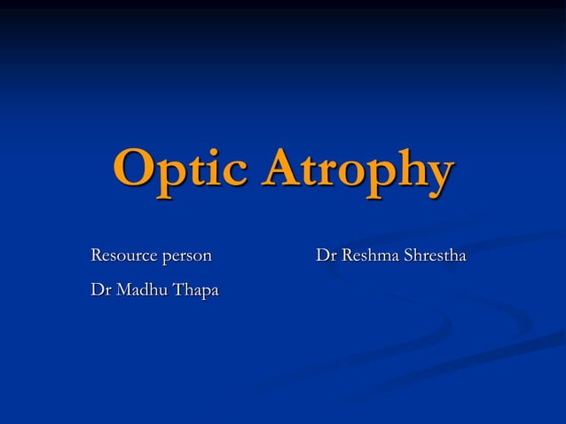 optic atrophy.ppt | Eye and Vision Conditions | Diseases and Conditions