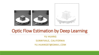 Optic flow estimation with deep learning | PPT