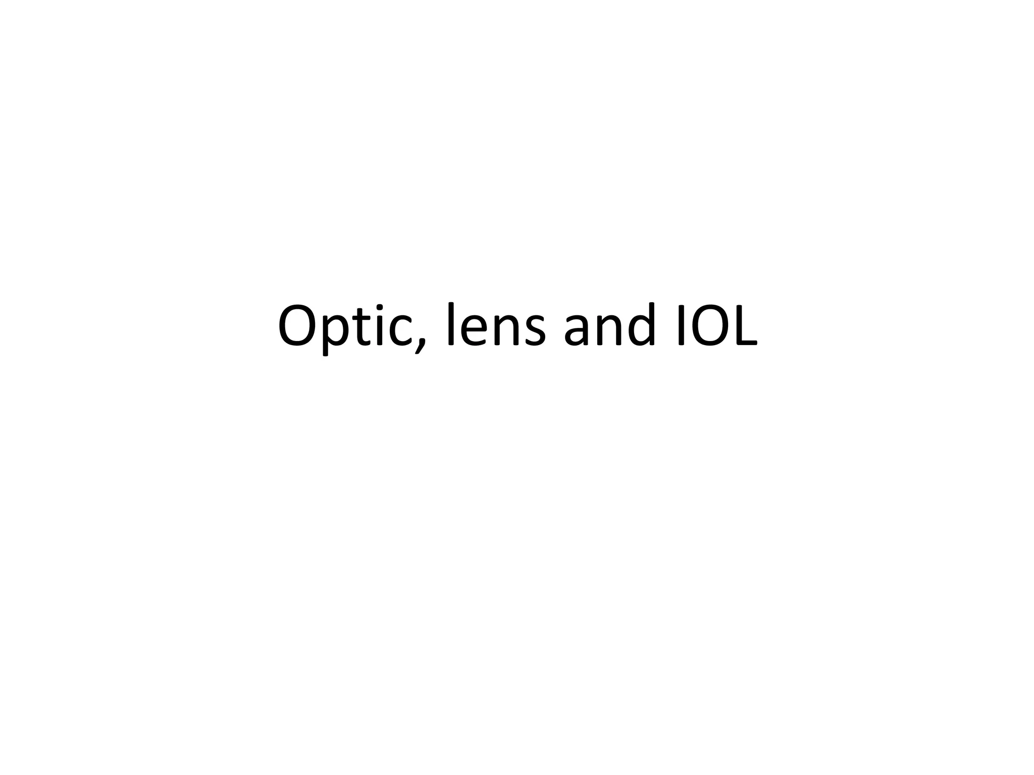 Optic, lens and iol | PPTX