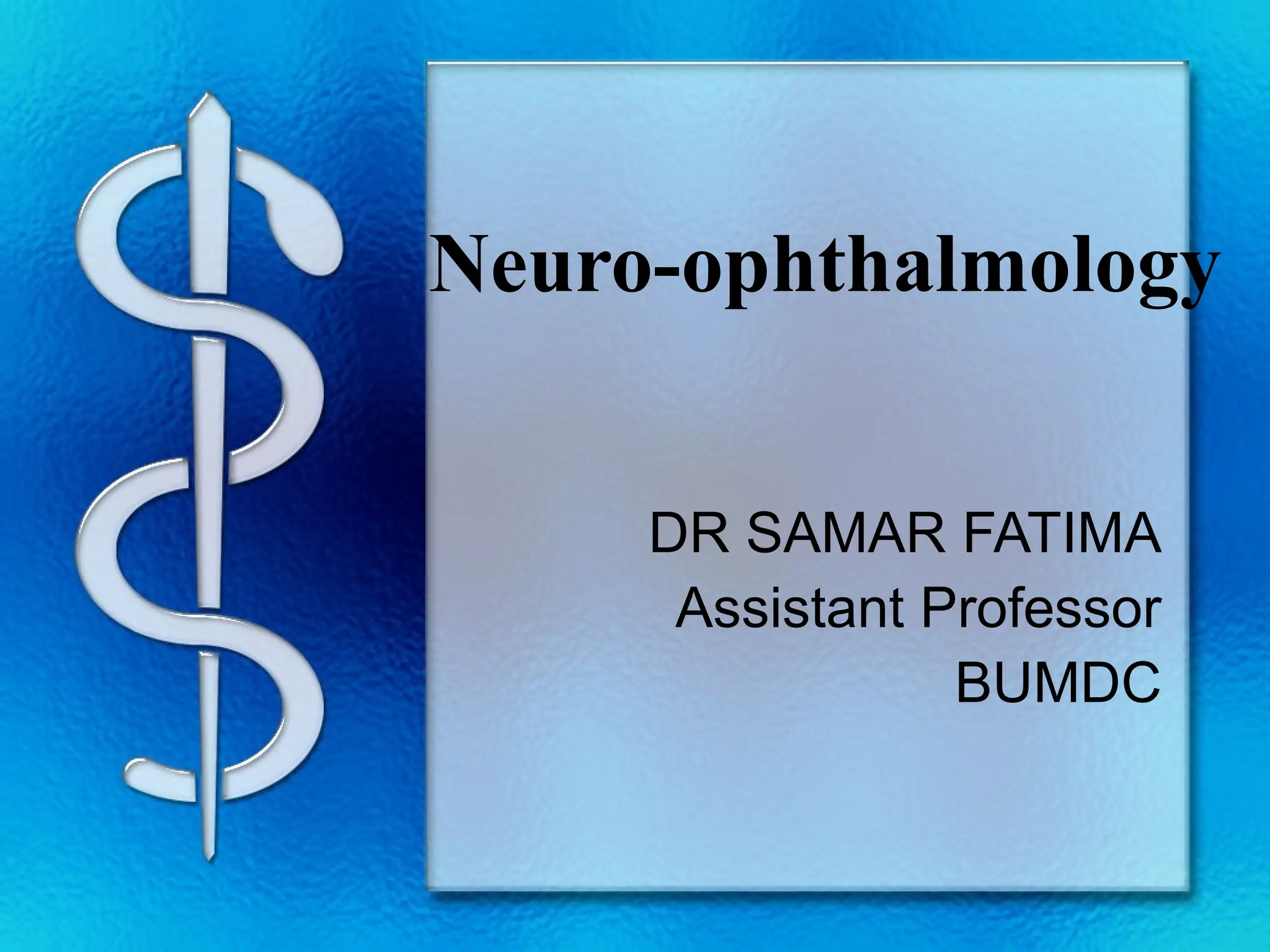OPtic nerve OK Neuro-ophthalmology for MBBs | PPT