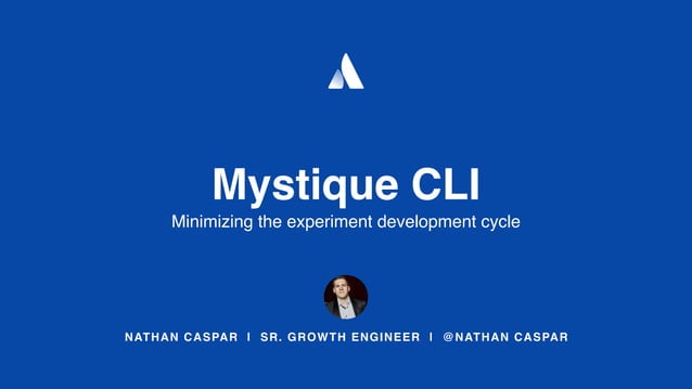 Atlassian's Mystique CLI, Minimizing the Experiment Development Cycle | PPT
