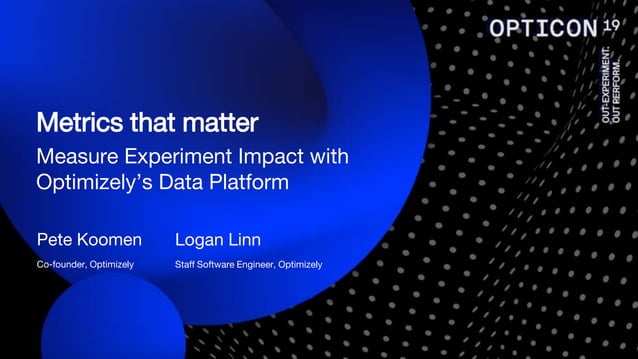 Metrics that Matter: Measure Experiment Impact with Optimizely's Data Platform | PPT
