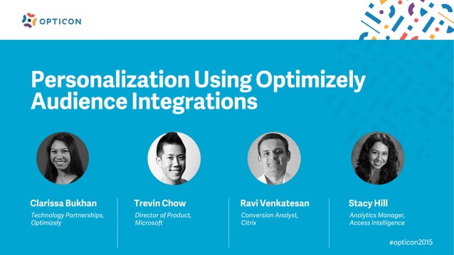 Opticon 2015-Personalization Using Optimizely Audience Integrations | PPT