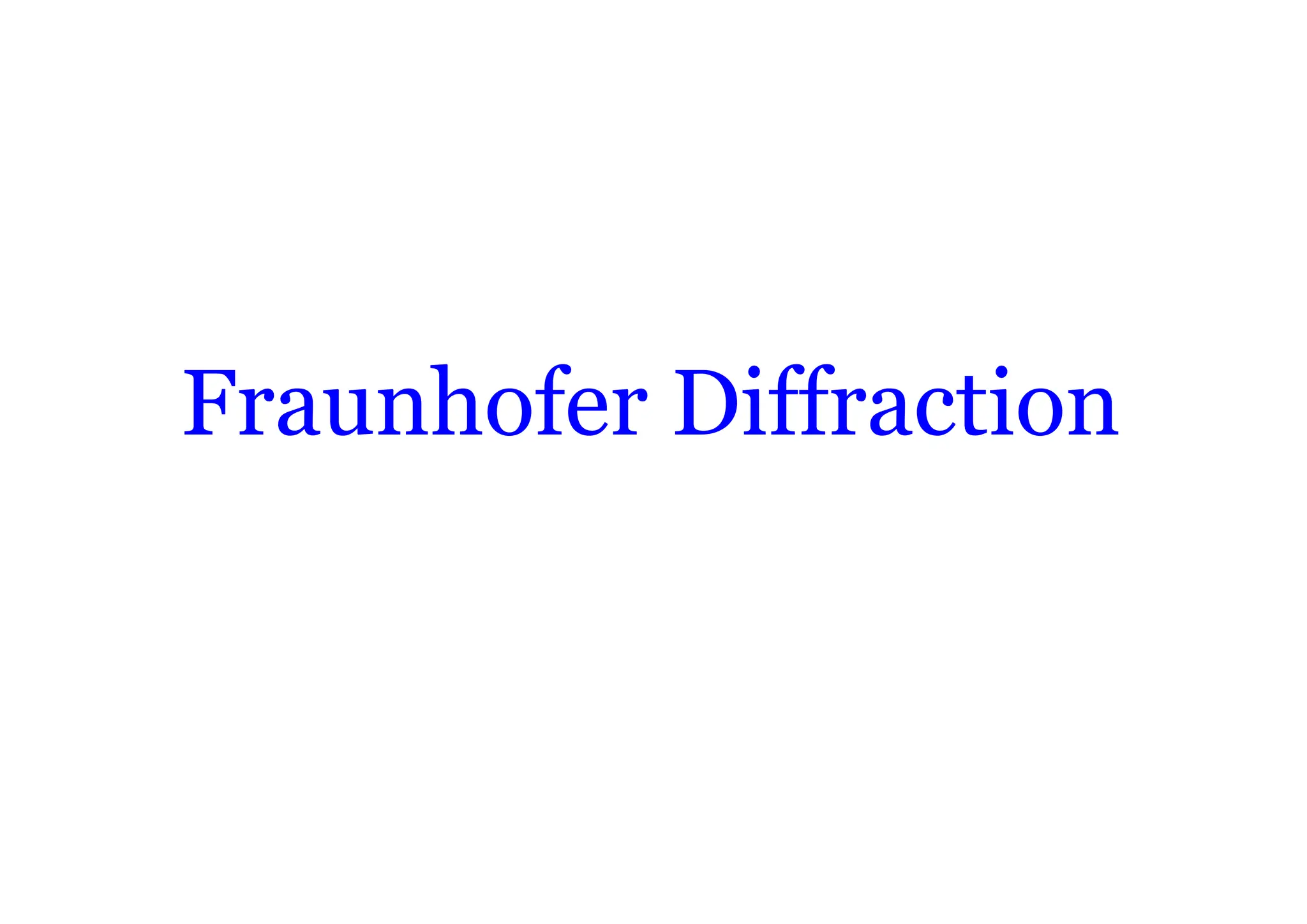 optics-diffraction --fraunhofer and fresnel diffraction | PDF
