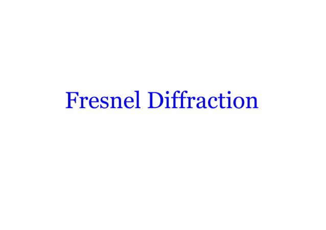 optics-diffraction --fraunhofer and fresnel diffraction | PDF