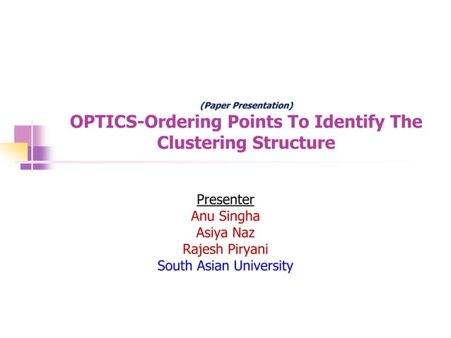 Optics ordering points to identify the clustering structure | PPT Optics ordering points to identify the clustering structure | PPT
