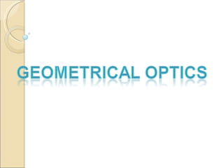 geometrical Optics | PPT