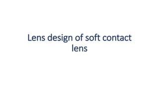 Optics and design of soft contact lens.pptx