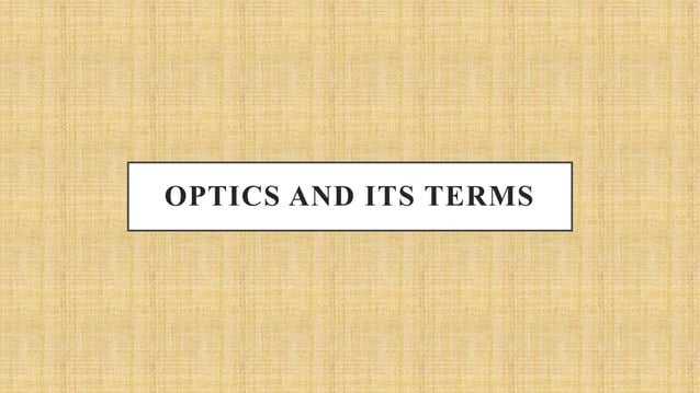 Optics and its terms | PPT