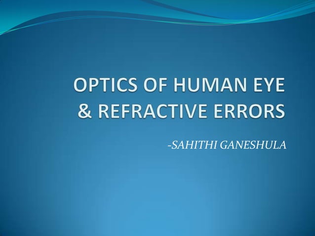 OPTICS OF HUMAN EYE & REFRACTIVE ERRORS | PDF | Eye and Vision Conditions | Diseases and Conditions