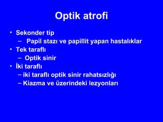 Optik sinir hastaliklari (fazlası için www.tipfakultesi.org ) | PPT