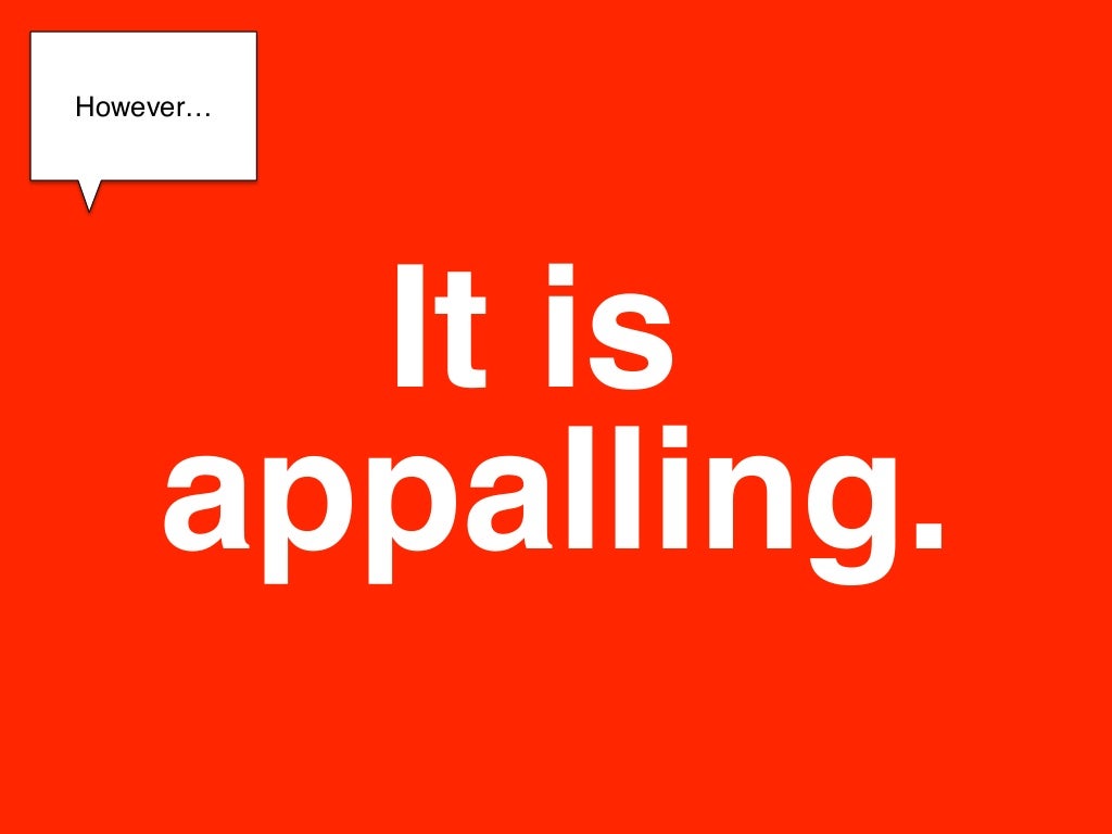 However It Is Appalling however-it-is-appalling