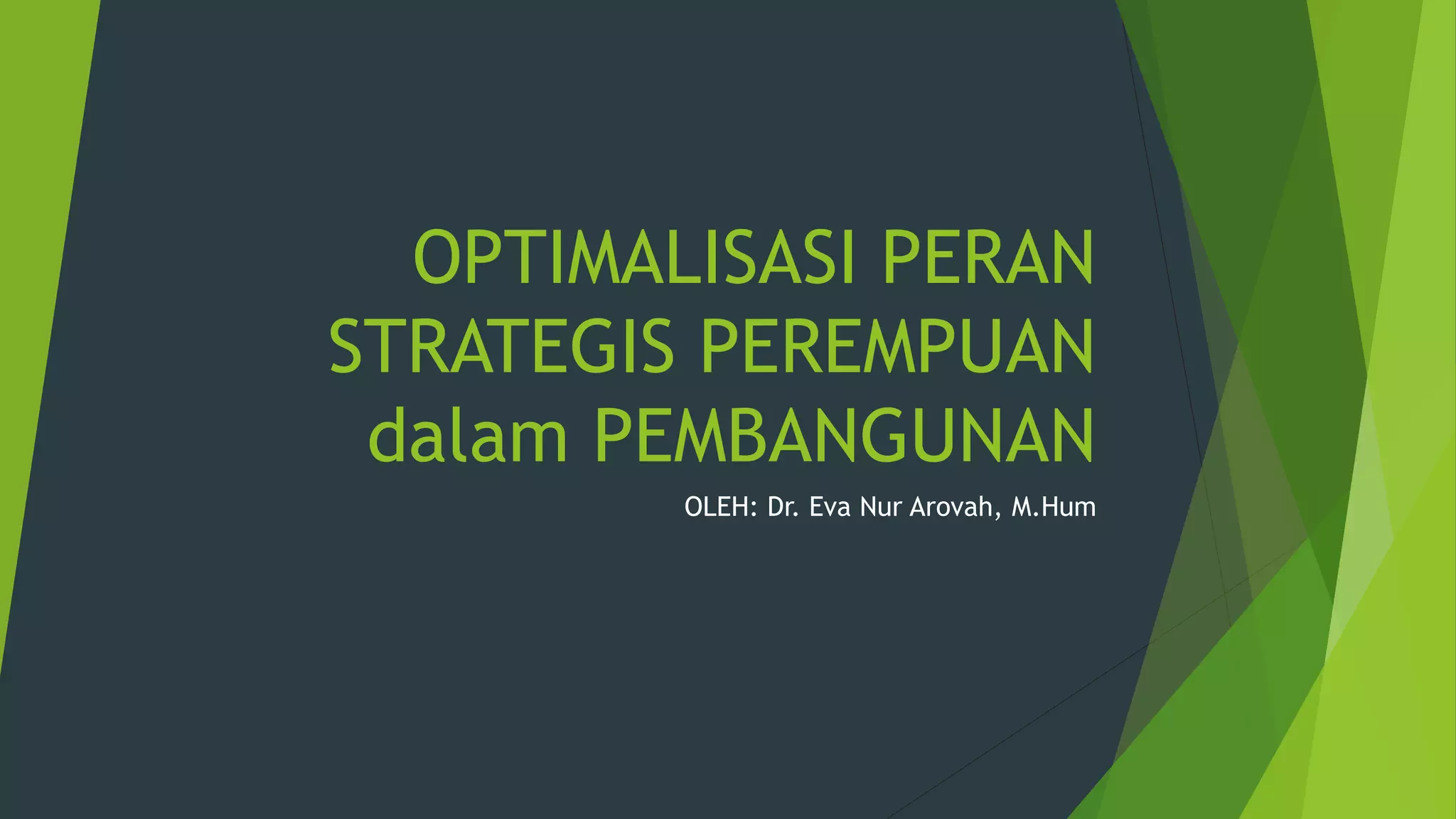 OPTIMALISASI PERAN STRATEGIS PEREMPUAN dalam PEMBANGUNAN.pptx
