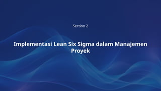 Optimalisasi Proses Bisnis dengan Lean Six Sigma dalam Manaj.pptx