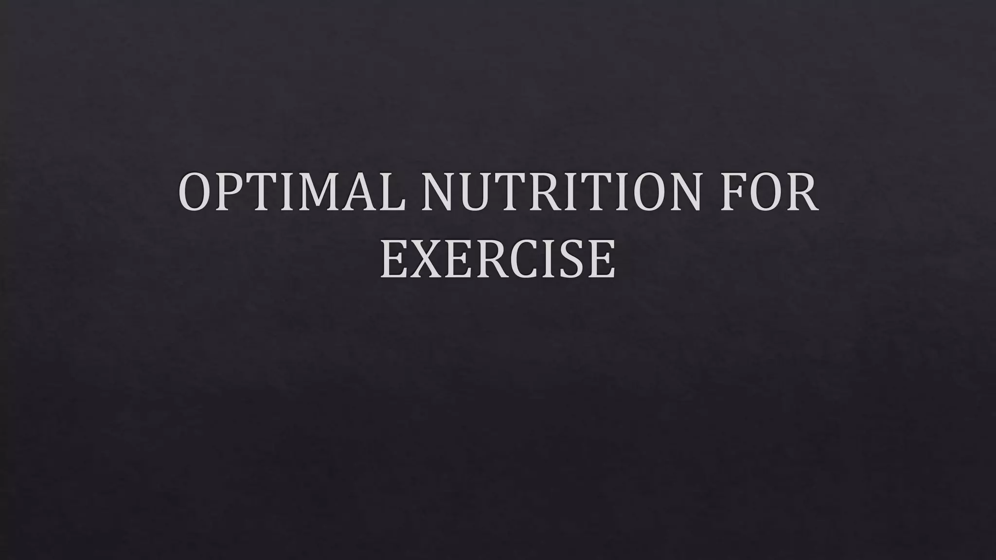 Optimal Nutrition for Exercise | PPT
