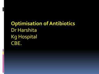 Optimisation of antibiotics | PPTX