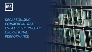 Decarbonising Commercial Real Estate: The Role of Operational ...