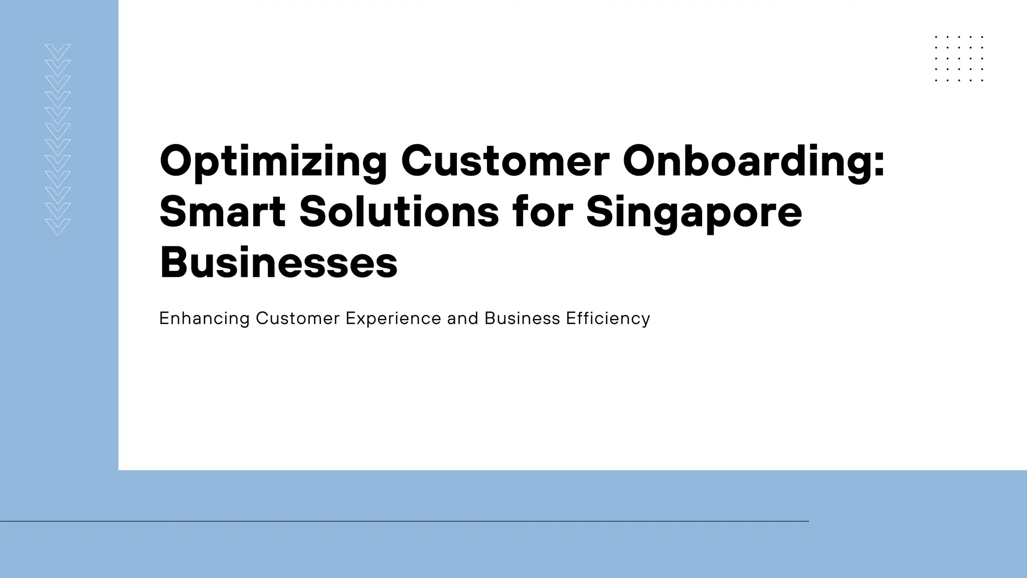 Optimising Customer Onboarding for Singapore Businesses | PPT