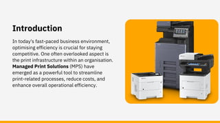 Optimising Efficiency The Power of Managed Print Solutions | PPT