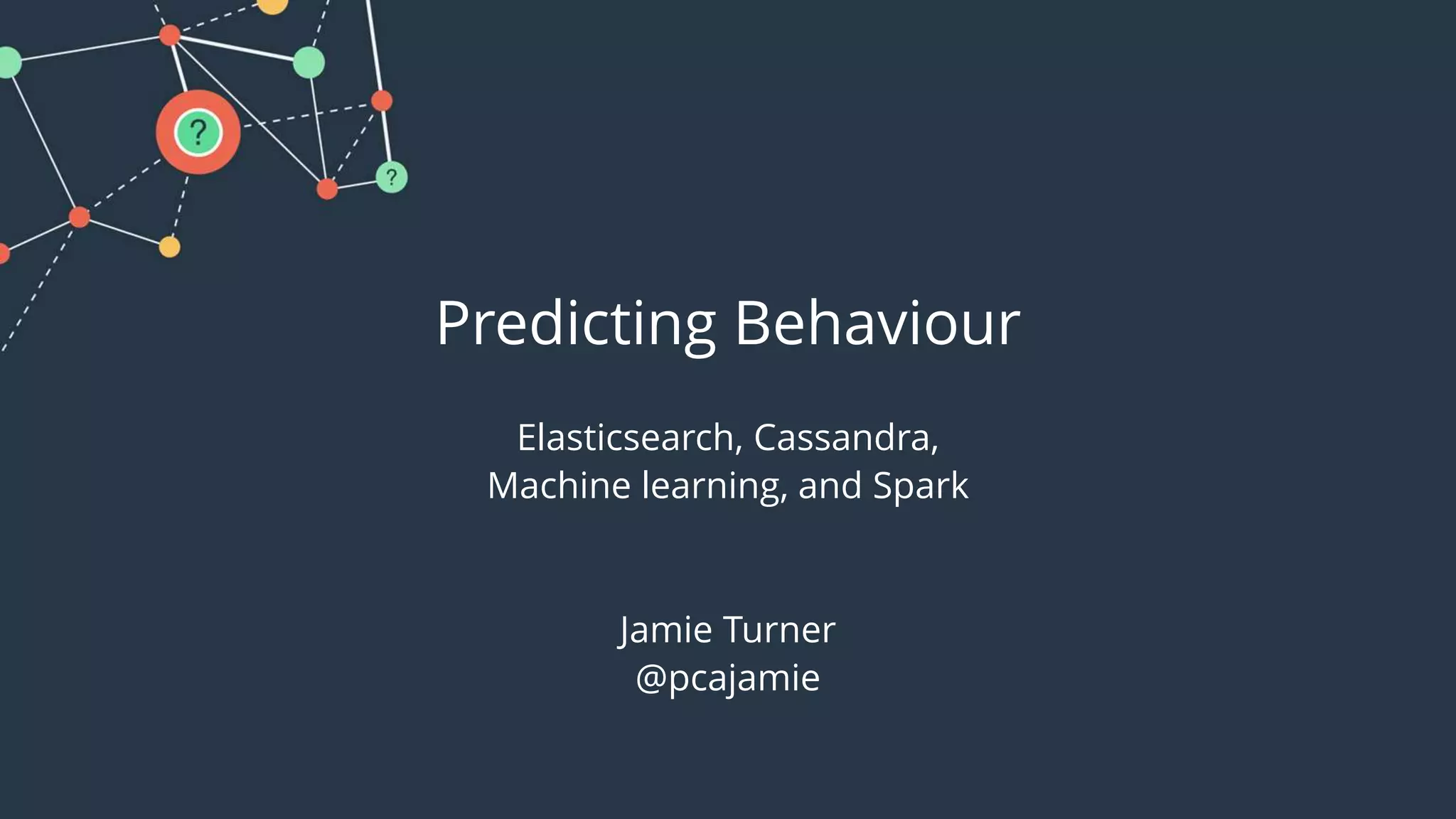 Predicting behaviour with Machine Learning | PPTX