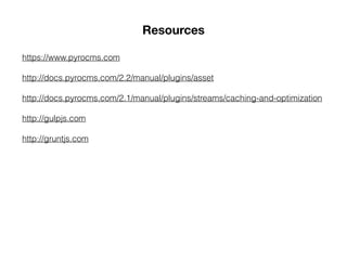Optimising PyroCMS for speed and performance boosts | PPT