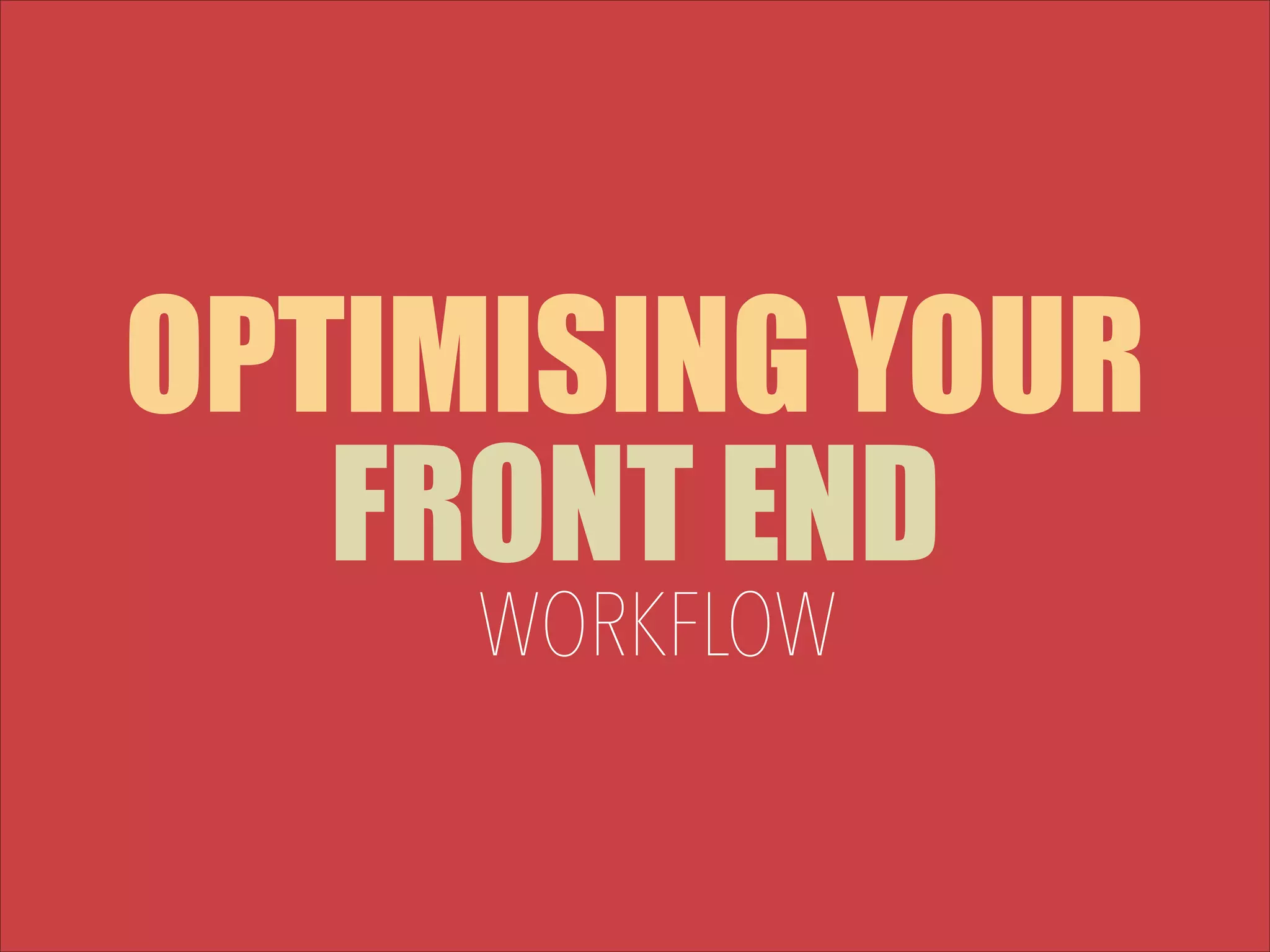 Optimising Your Front End Workflow With Symfony Twig Bower And Gulp Ppt 