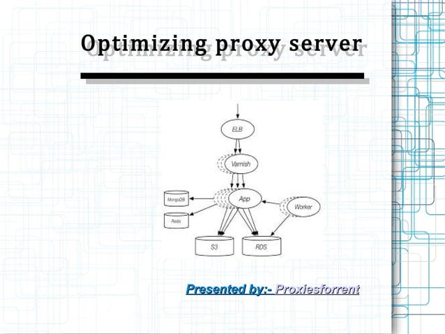 Optimiszing proxy | PPT