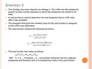 Optimization of an autonomous vehicle dispatch system in an underground ...