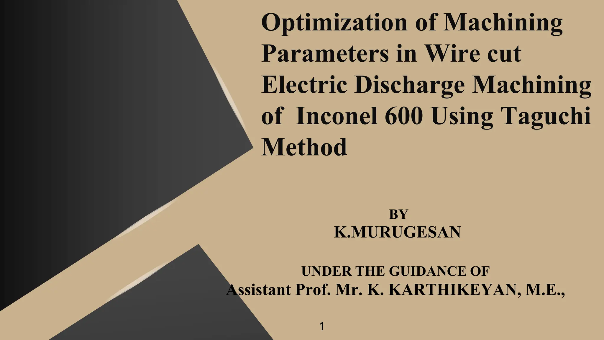 Optimization of Machining Parameters in Wire cut Electric Discharge Machining of Inconel 600.pptx