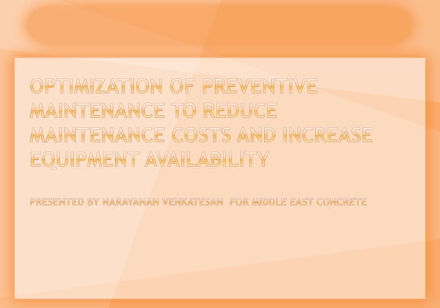 Optimization of preventive maintenance to reduce maintenance costs and ...