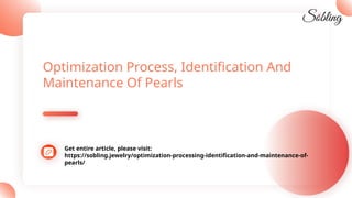 Optimization Process, Identification And Maintenance Of Pearls.pptx