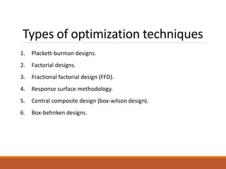 Optimization techniques in formulation Development- Plackett Burmann Design and D-Optimal | PPTX