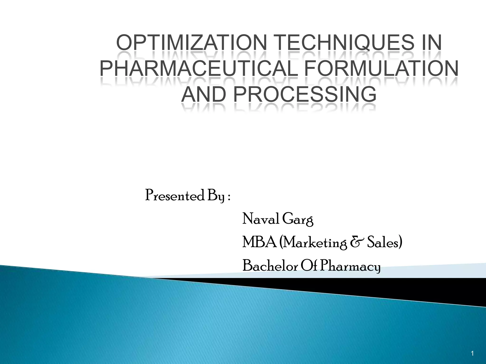 Optimization techniques in pharmaceutical processing | PPT