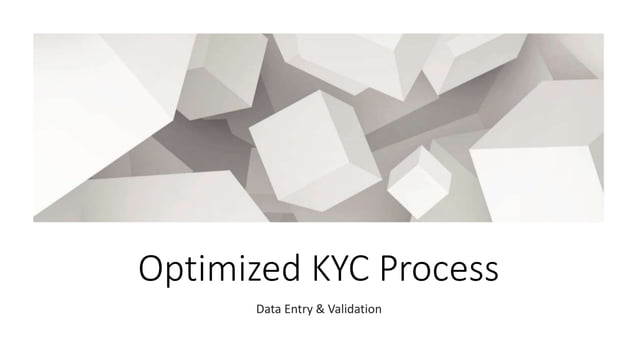 Optimized KYC Process to depict lifecycle of KYC and its optiization | PPTX