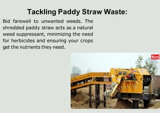 Optimize Farming Efficiency with Our Paddy Straw Shredder - Ecostan | PPTX