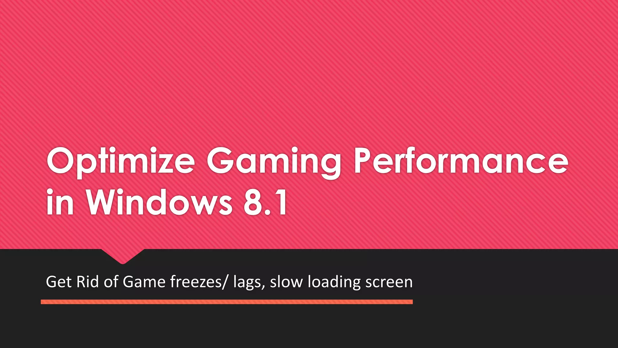 Optimize Gaming Performance in Windows 8 | PPT