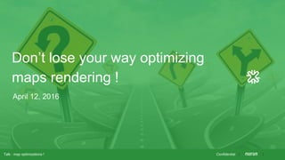 Optimize map renderer ! | PPT