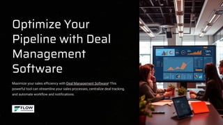 Optimize Your Pipeline with Deal Management Software | PPT