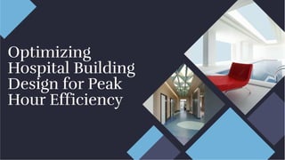 optimizing-hospital-building-design-for-peak-hour-efficiency-(1).pdf
