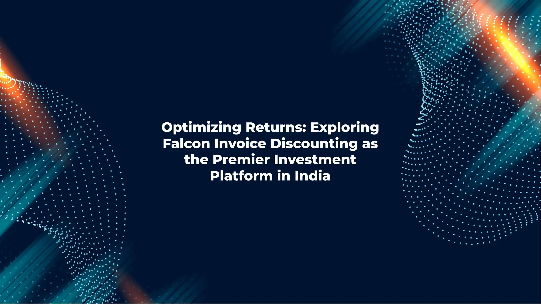Best investment platform in india-Falcon Invoice Discounting | PPT