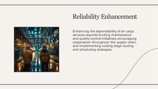 Optimizing Air Cargo Services Enhancing Efficiency and Reliability | PPTX