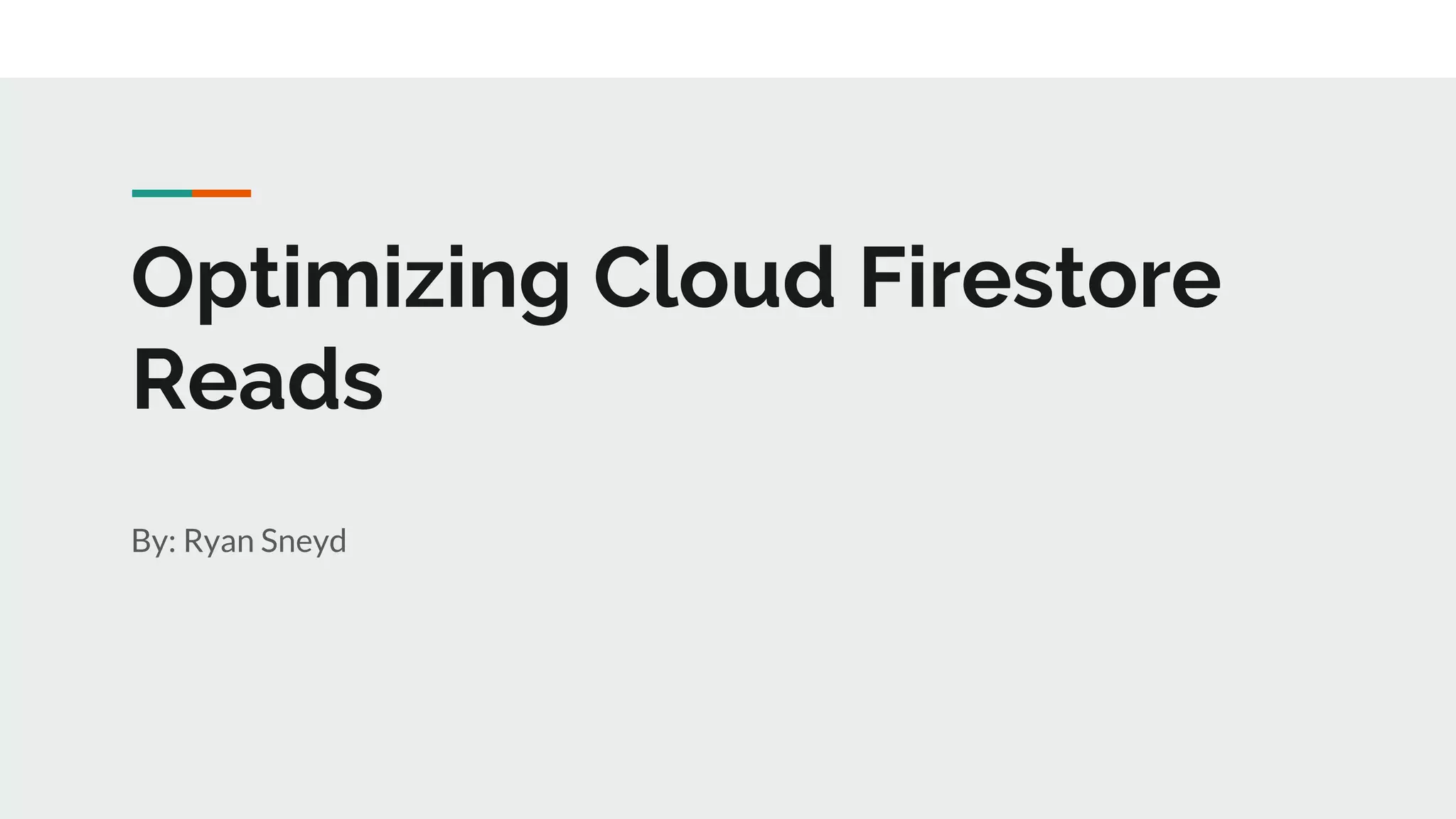 Optimizing cloud firestore reads | PPT