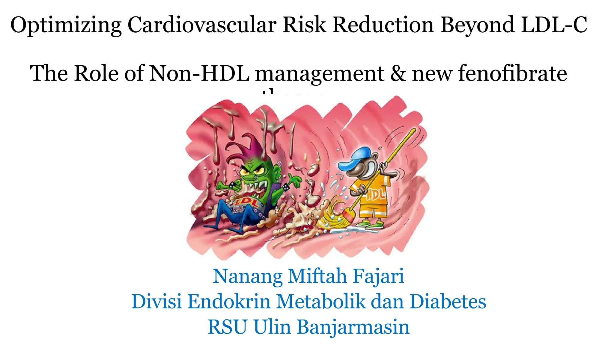 Optimizing CVD Risk Reduction Beyond LDL-C; Role of Non-HDL Cholesterol (006).pptx