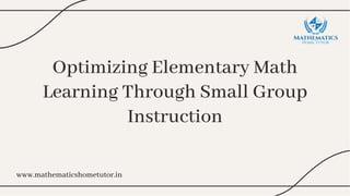 Optimizing Elementary Math Learning Through Small Group Instruction.pdf